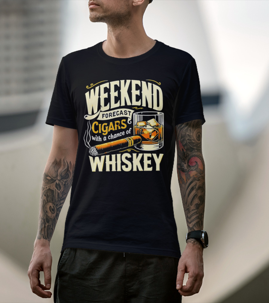 Weekend Forecast Cigars With A Chance Of Whiskey T-Shirt