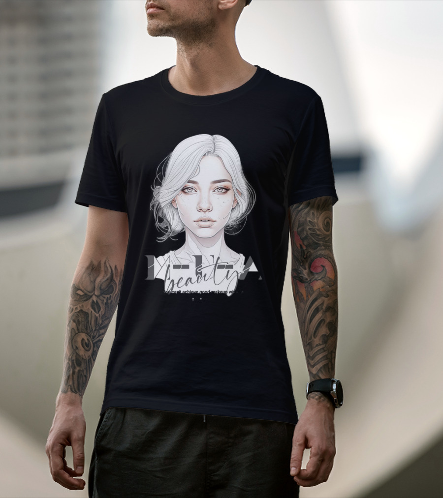 MUA Beauty You Can't Achieve Good Makeup Without Practice T-Shirt