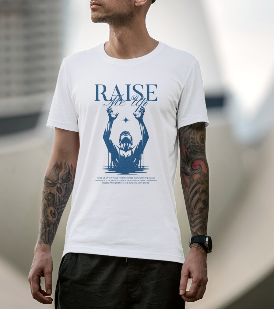 RAISE Me Up Resonate Deeply Human Experience Challenge Strength New Heights T-Shirt