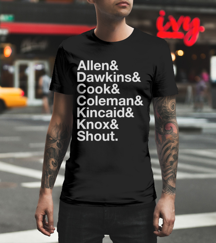 Allen Dawkins Cook Coleman Kincaid Knox Shout Names List T-Shirt