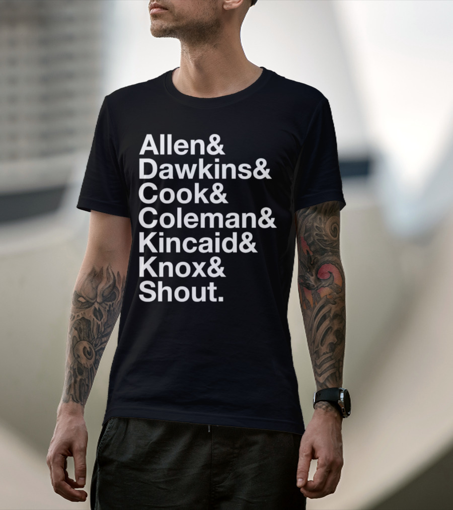Allen Dawkins Cook Coleman Kincaid Knox Shout Names List T-Shirt