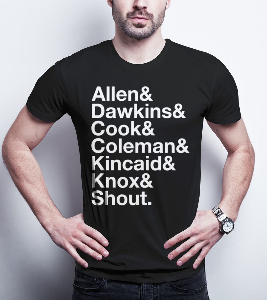 Allen Dawkins Cook Coleman Kincaid Knox Shout Names List T-Shirt