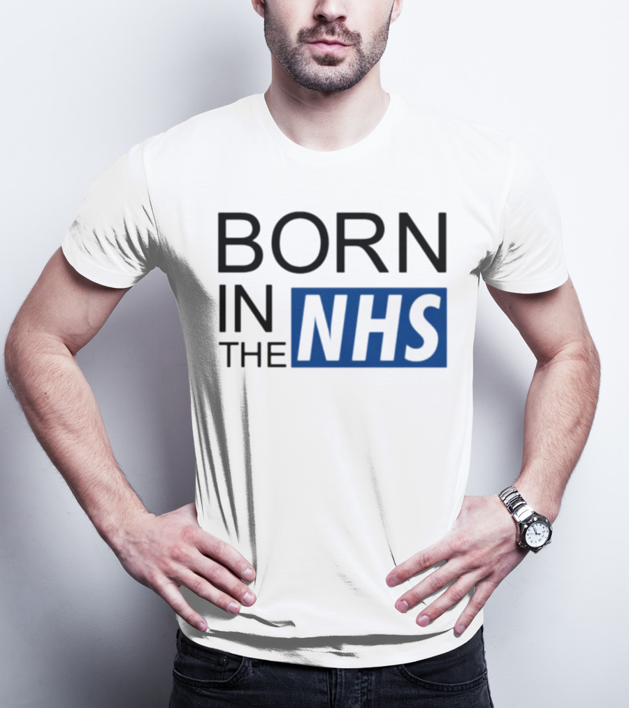 Born In The NHS T-Shirt
