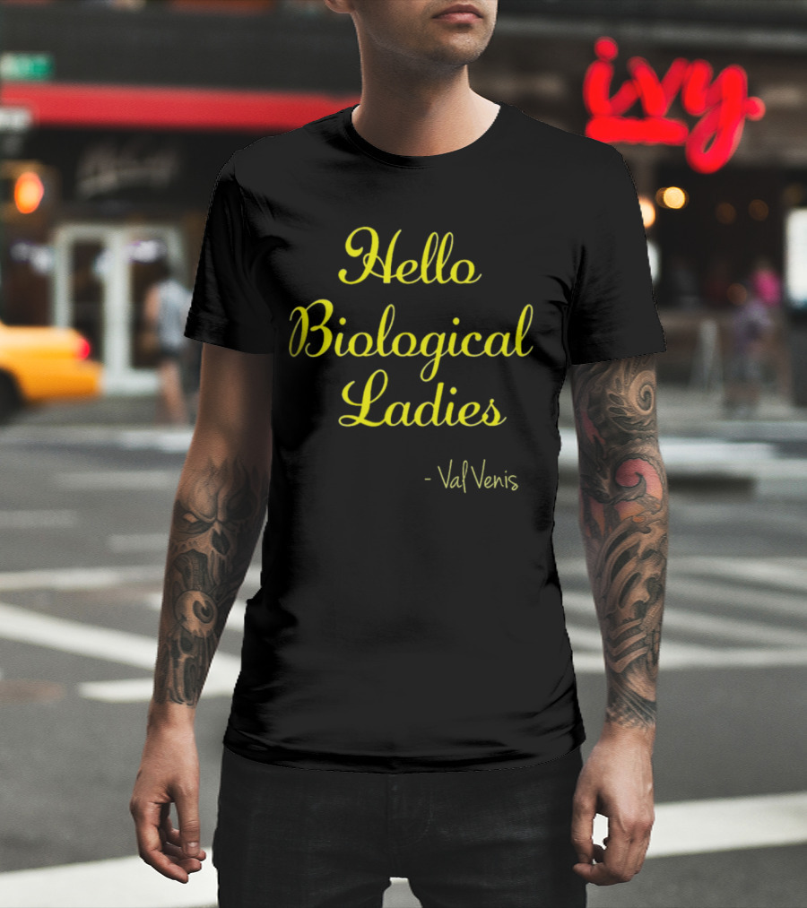 Val Venis Catchphrase Hello Biological Ladies T-Shirt
