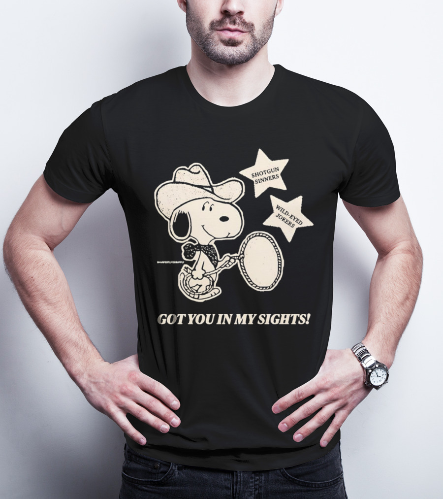 Snoopy Cowboy Shotgun Sinners Wild-Eyed Jokers Got You In My Sights T-Shirt