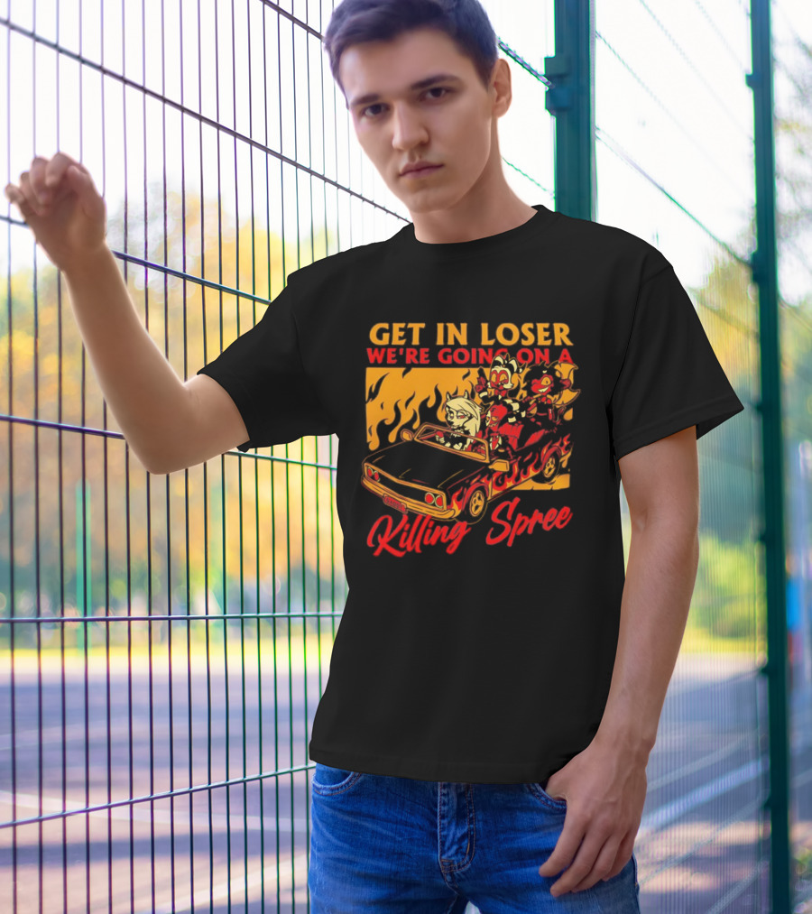 Get In Loser We’re Going On A Killing Spree Flame Car Cartoon Characters T-Shirt
