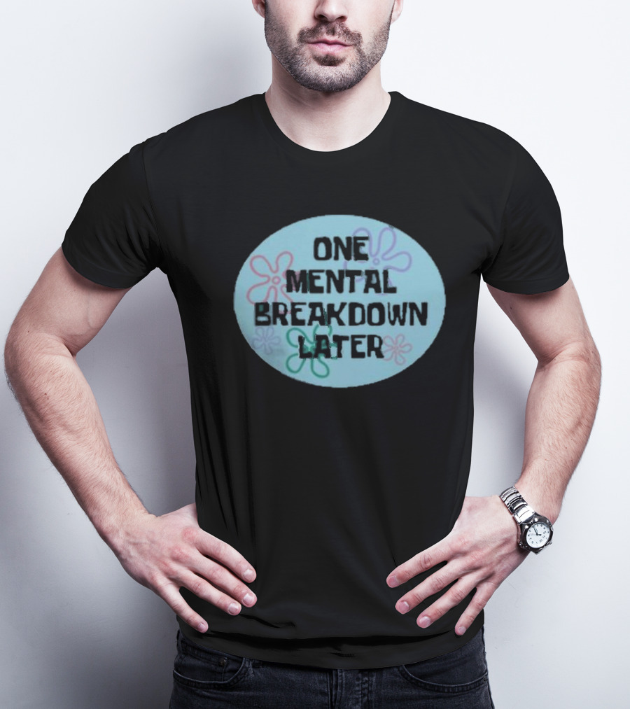 One Mental Breakdown Later SpongeBob Time Card T-Shirt