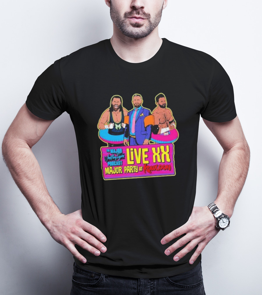 The Major Wrestling Figure Podcast Live XX Major Party At Kowloon T-Shirt
