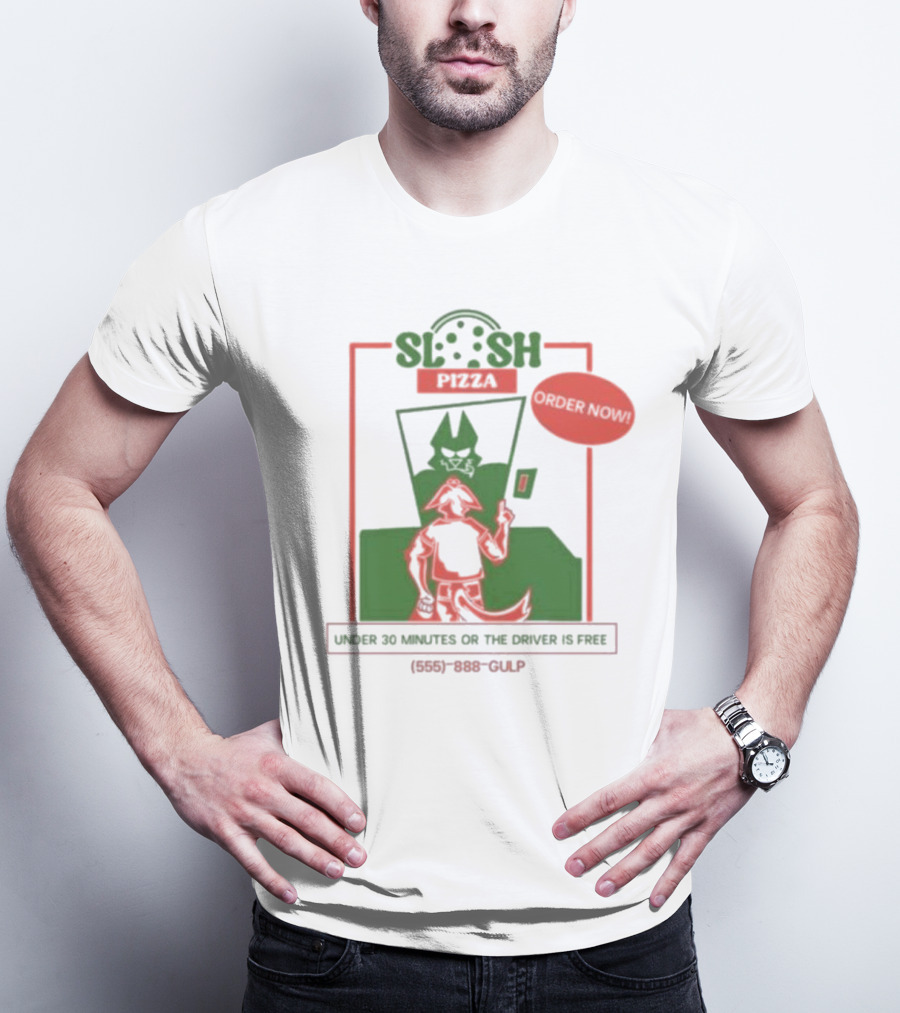Slosh Pizza Delivery Order Now Under 30 Minutes Or The Driver Is Free (555) 888-GULP T-Shirt