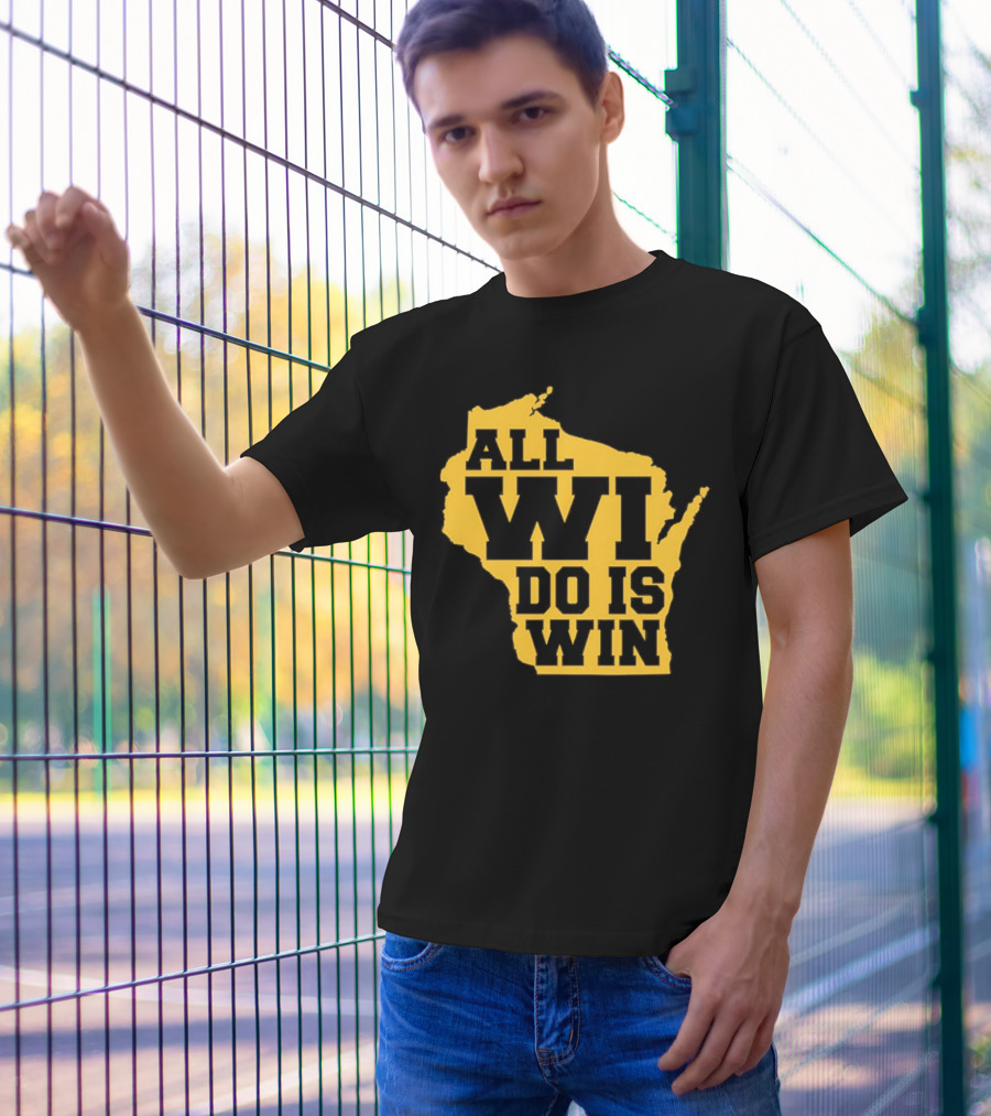 ALL WI DO IS WIN Wisconsin Map T-Shirt