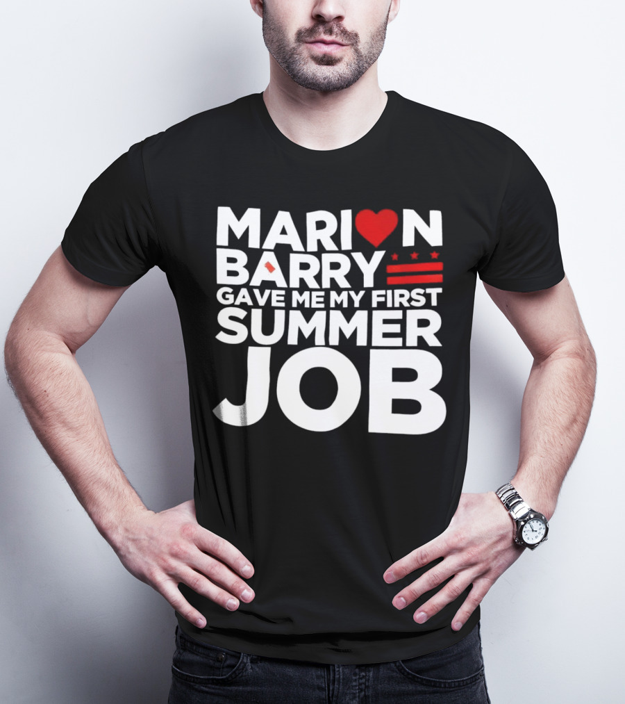 MARION BARRY GAVE ME MY FIRST SUMMER JOB HEART STARS STRIPES T-Shirt