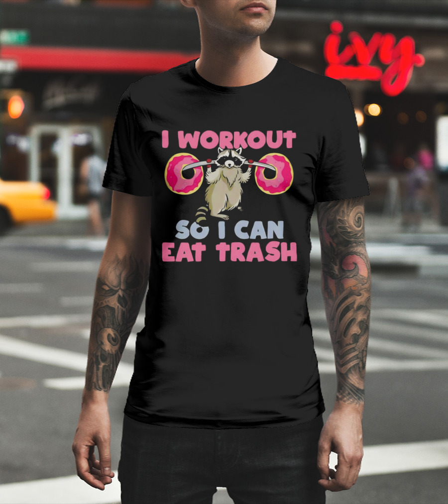 Raccoon I Workout Donuts Eat Trash T-Shirt