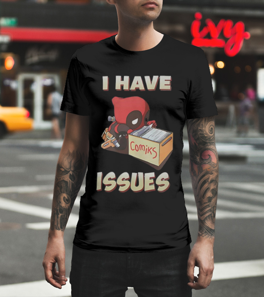 Deadpool I Have Issues Comiks T-Shirt