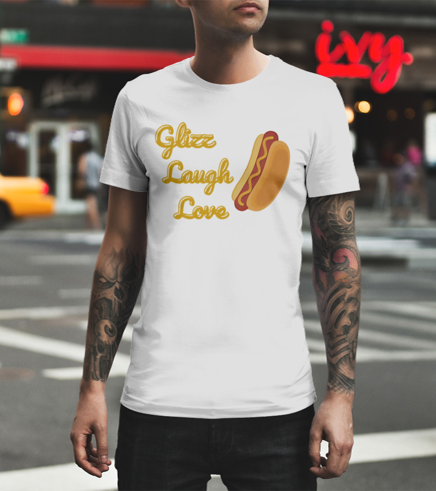 Glizz Laugh Love Hotdog Fun Food Humor T-Shirt