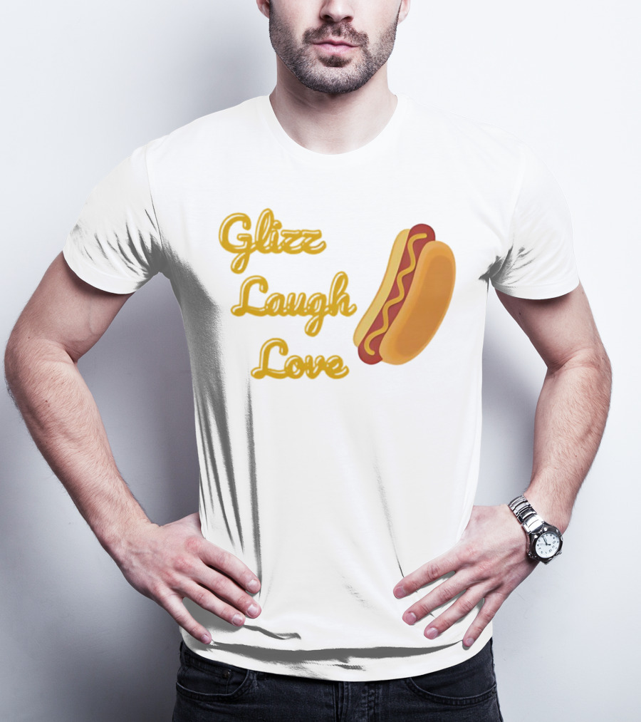 Glizz Laugh Love Hotdog Fun Food Humor T-Shirt