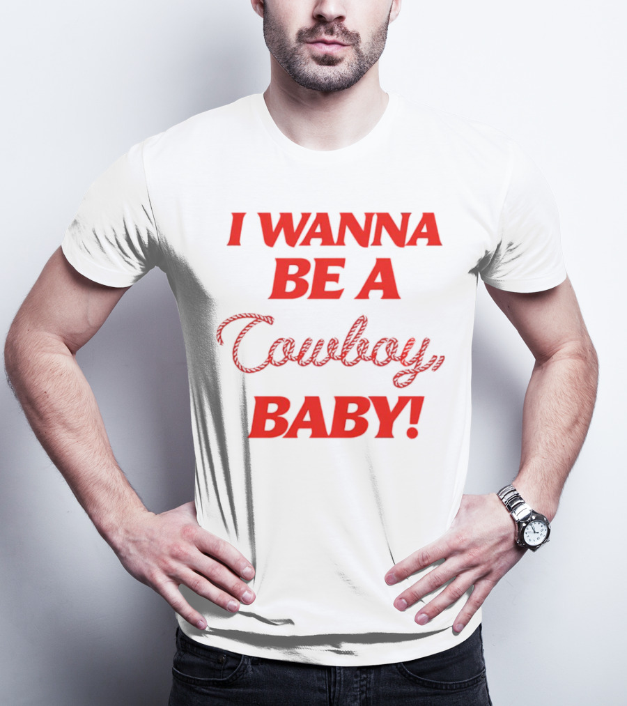 I Wanna Be A Cowboy Baby Kid Rock Lyric T-Shirt