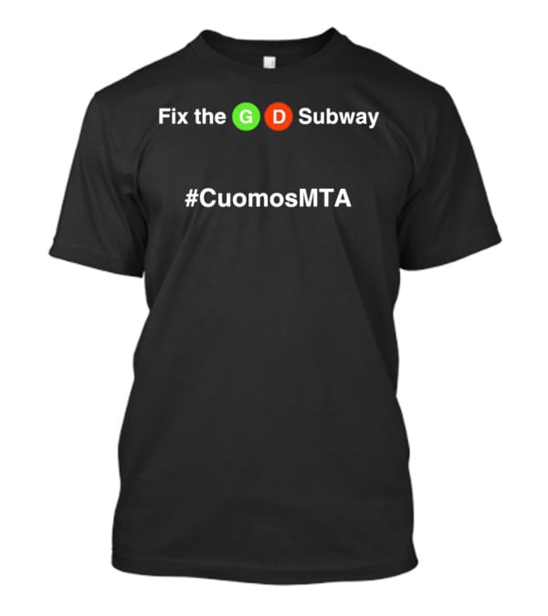 Fix The GD Subway #CuomosMTA T-Shirt