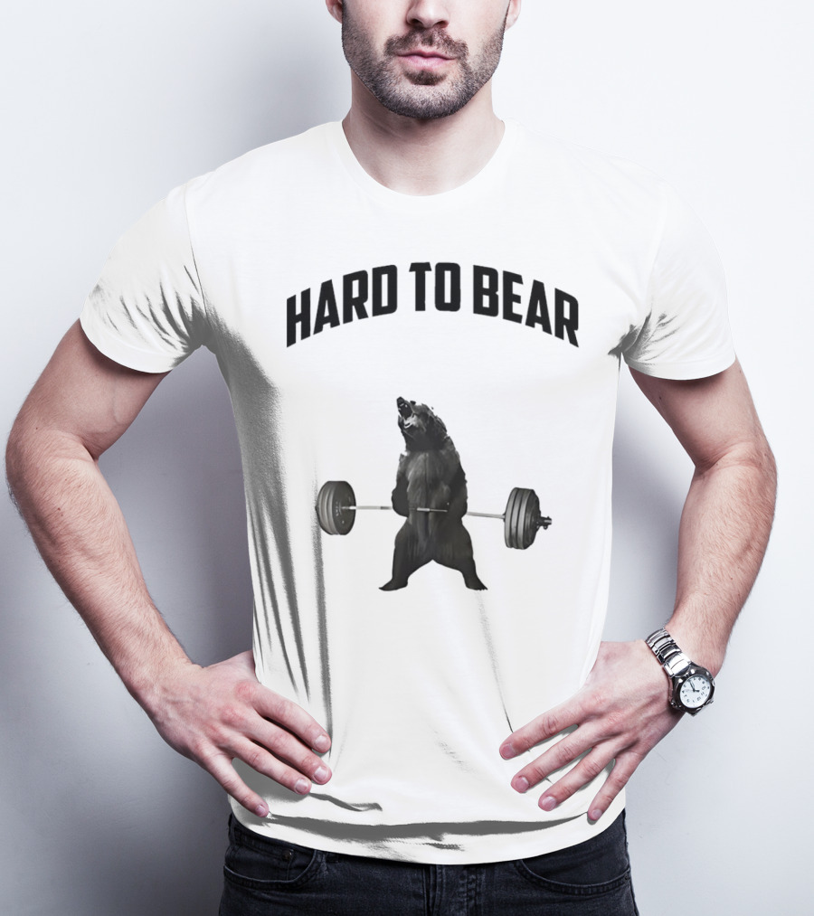 Hard To Bear Weightlifting Gym Bear T-Shirt
