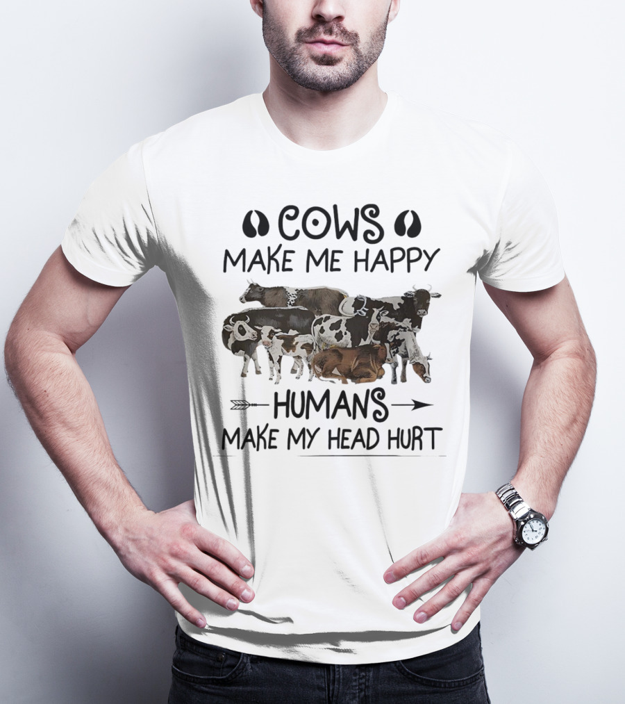 Cows Make Me Happy Humans Make My Head Hurt With Cow Images T-Shirt