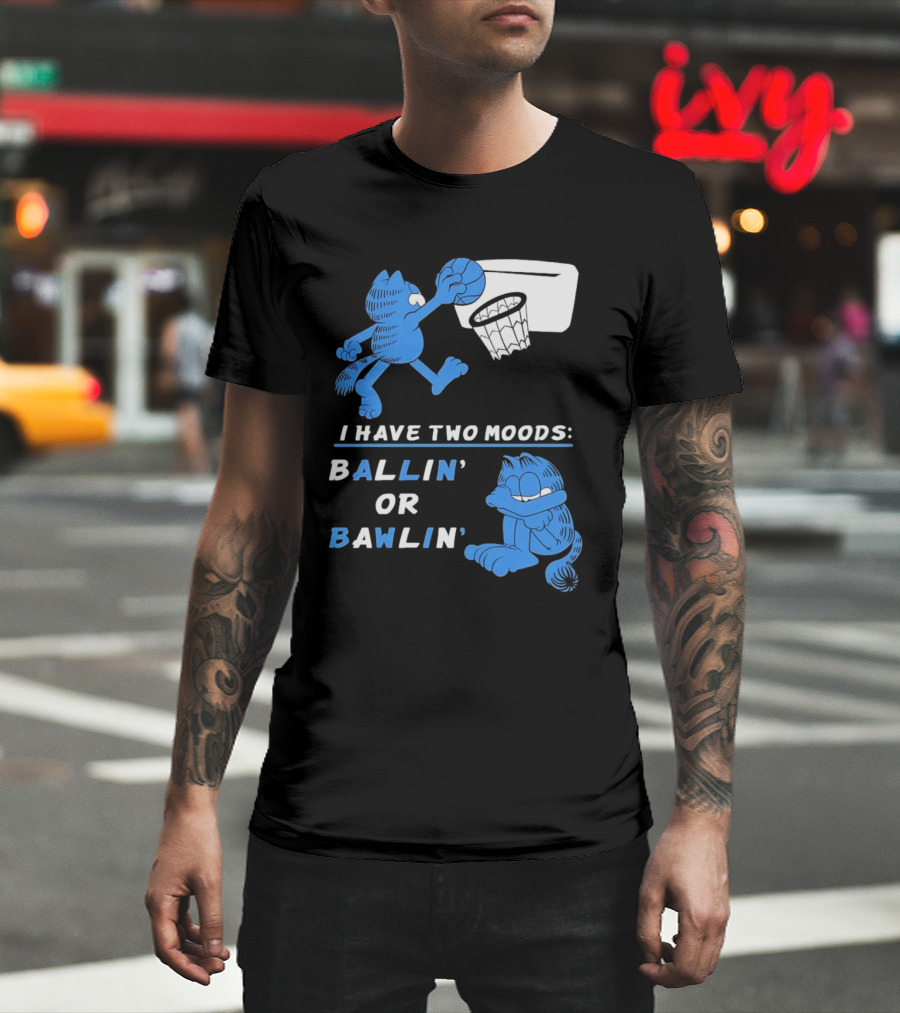 I Have Two Moods: Ballin' Or Bawlin' Garfield Playing Basketball And Crying T-Shirt