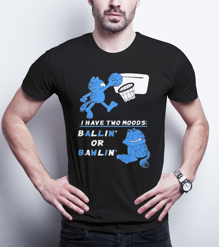 I Have Two Moods: Ballin' Or Bawlin' Garfield Playing Basketball And Crying T-Shirt