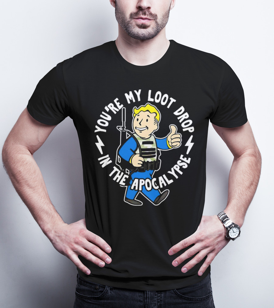 Fallout You're My Loot Drop In The Apocalypse Vault Boy Thumbs Up T-Shirt