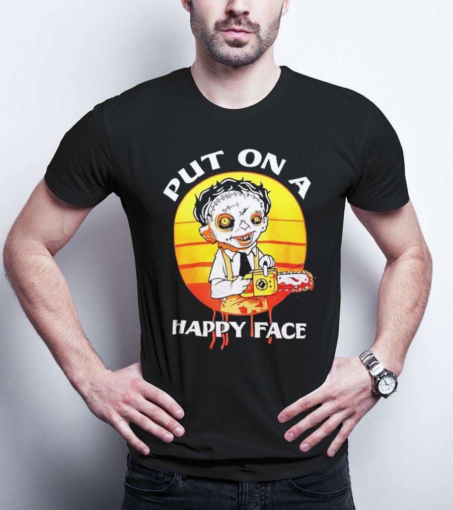 Leatherface Put On A Happy Face Chainsaw Horror T-Shirt