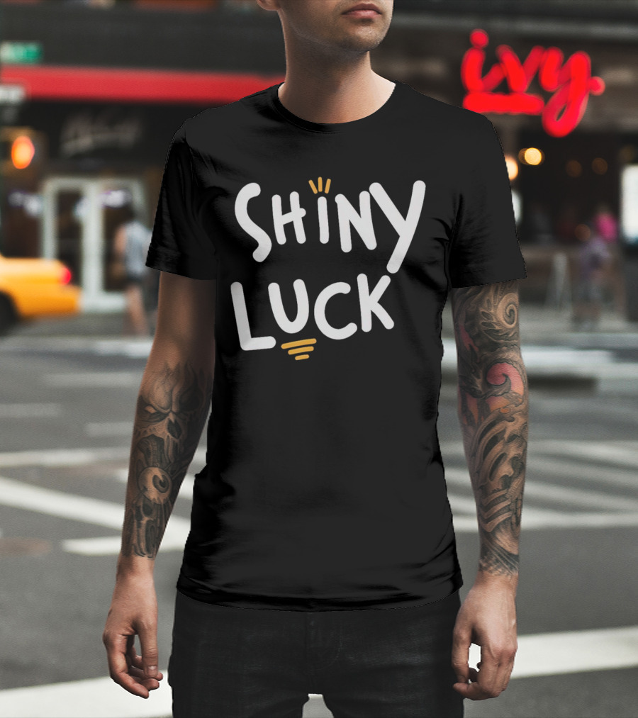 Shiny Luck Vibrant Text With Emphasized Lines T-Shirt