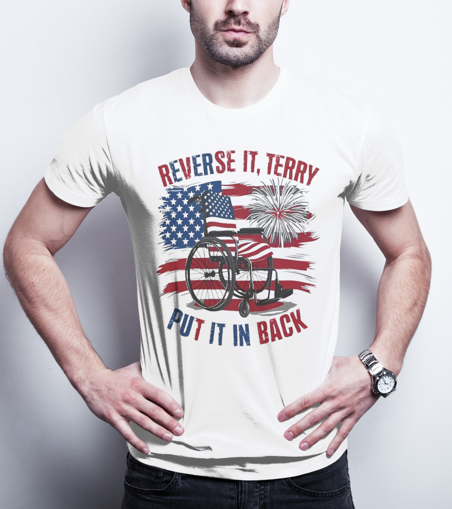 Reverse It Terry Put It In Back USA Flag Fireworks Wheelchair T-Shirt