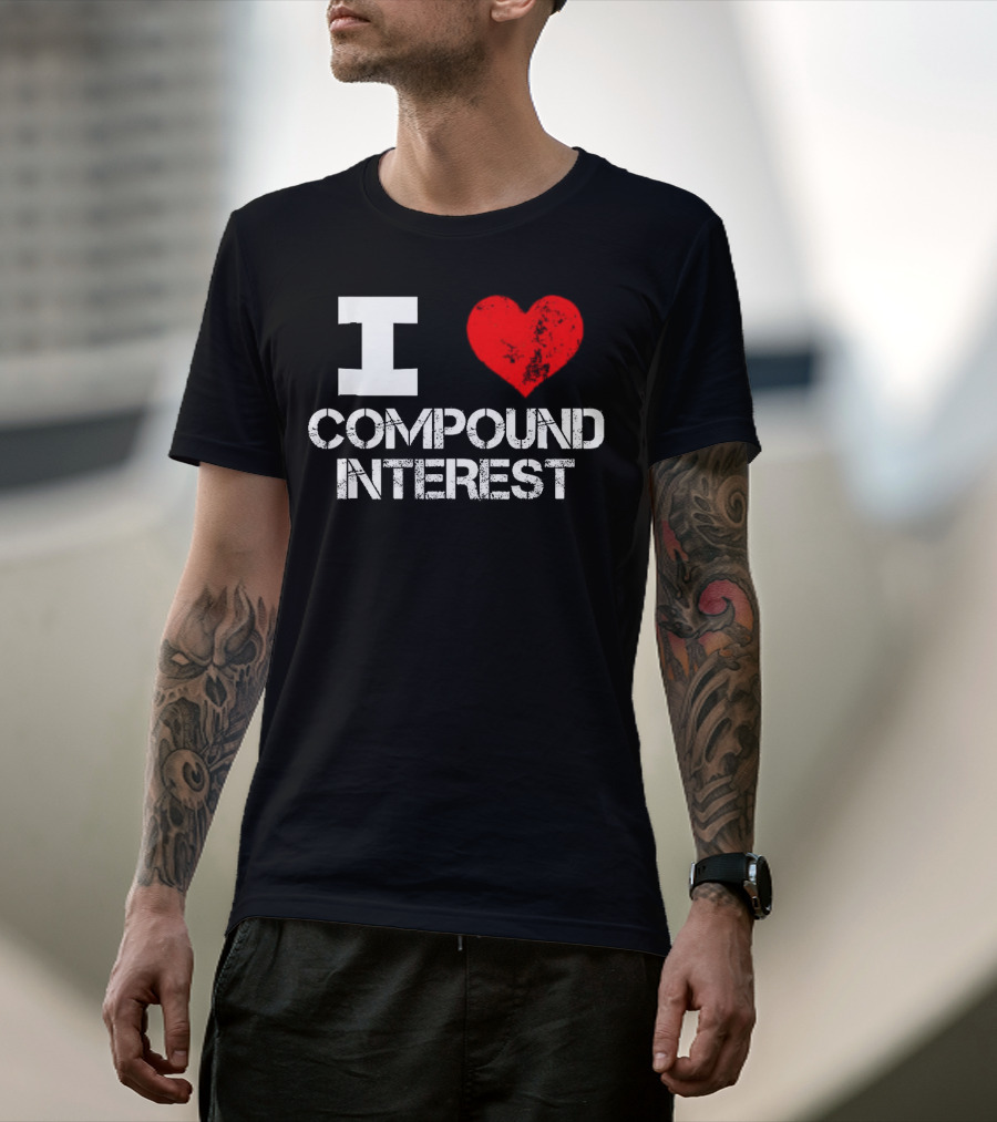 I Heart Love Compound Interest T-Shirt