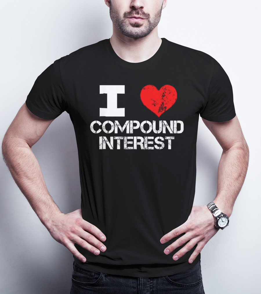 I Heart Love Compound Interest T-Shirt