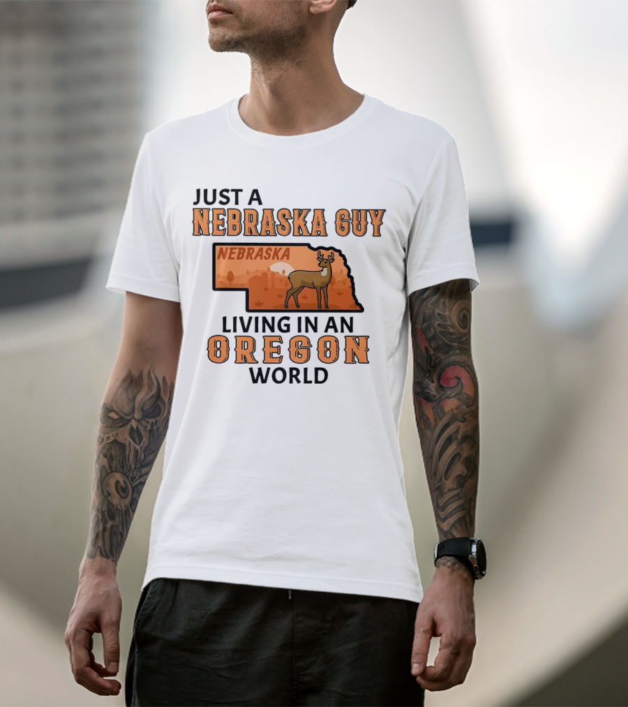 Just A Nebraska Guy Nebraska Living In An Oregon World T-Shirt