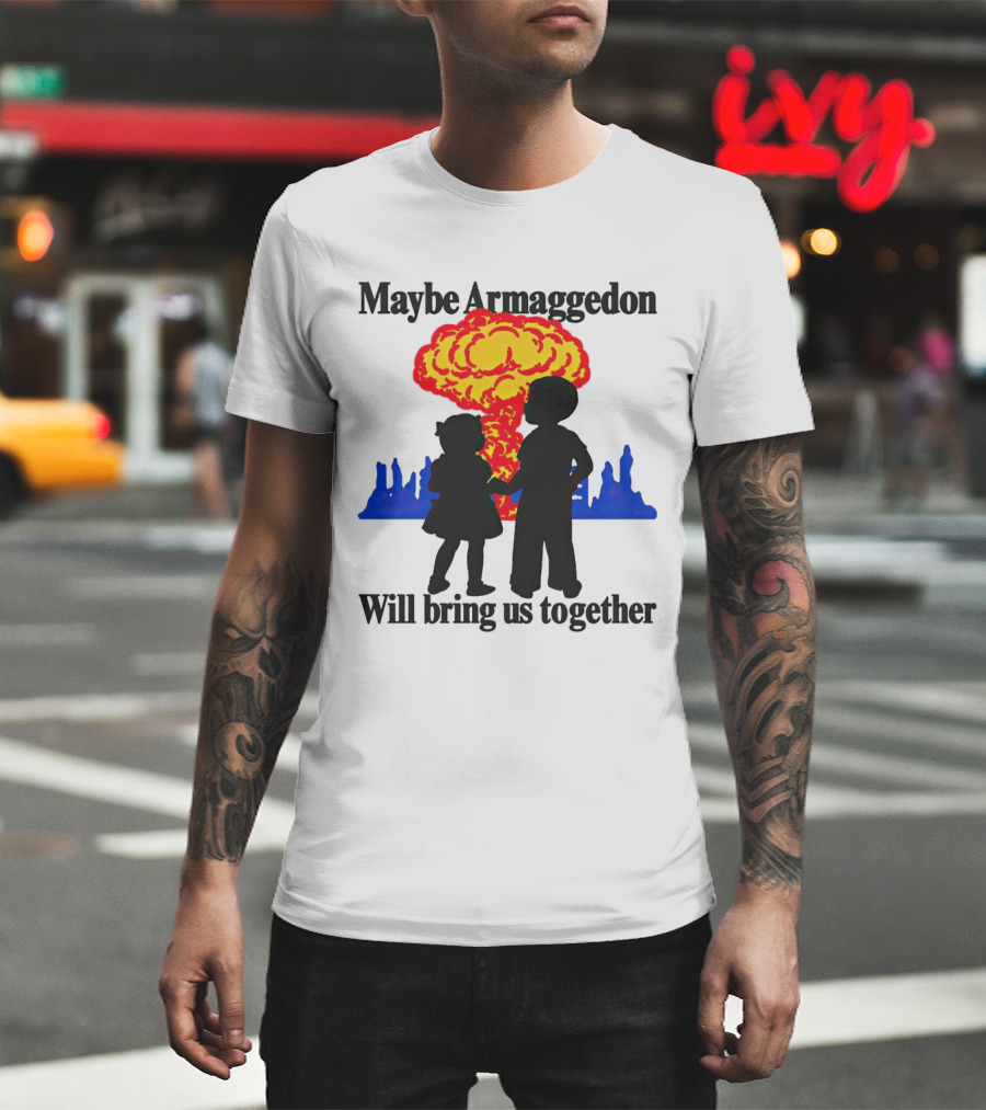 Maybe Armageddon Will Bring Us Together Kids Holding Hands Nuclear Explosion T-Shirt