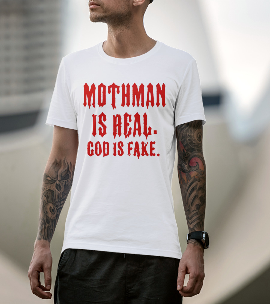 Mothman Is Real God Is Fake Red Gothic Text T-Shirt