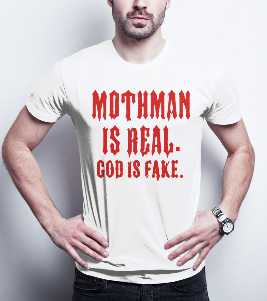 Mothman Is Real God Is Fake Red Gothic Text T-Shirt