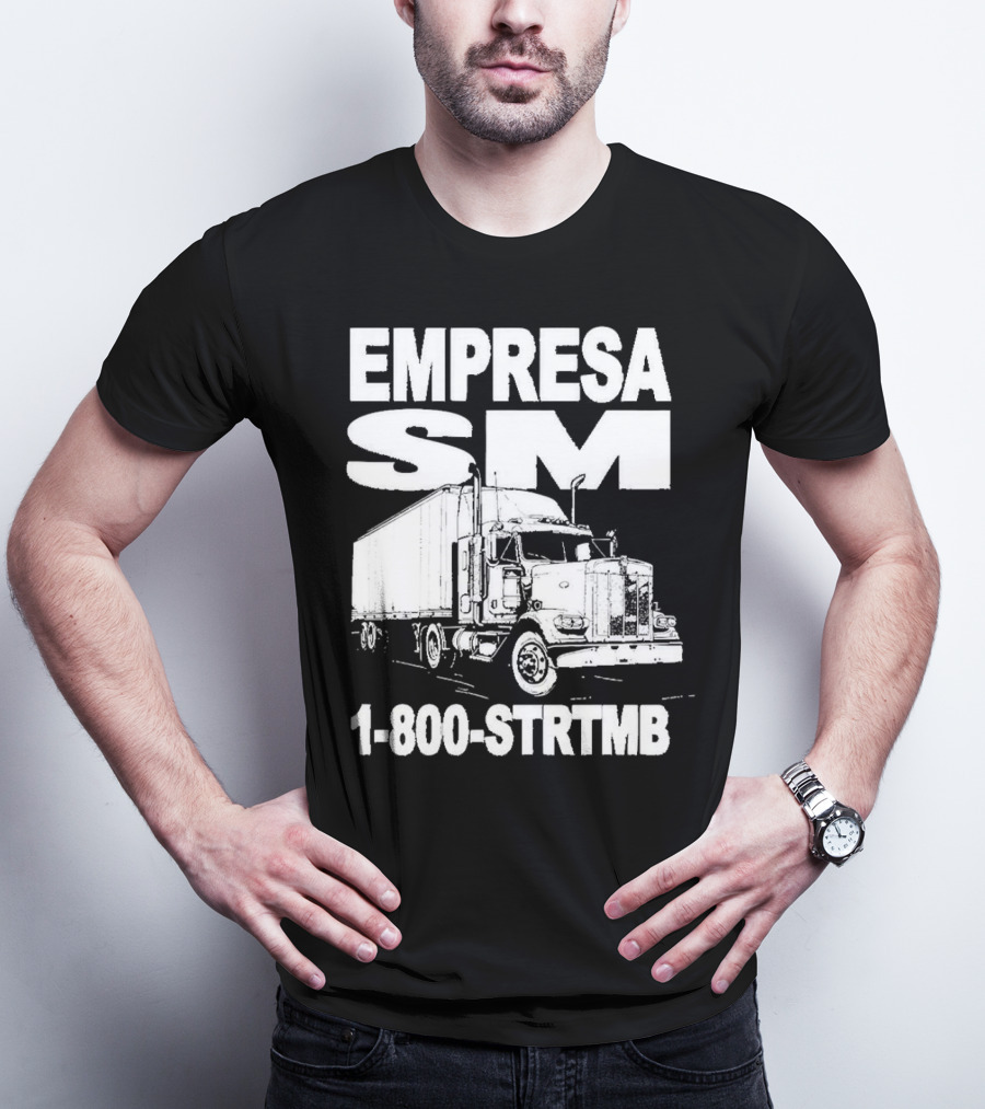EMPRESA SM Trucking 1-800-STR TMB Logistics Big Rig T-Shirt