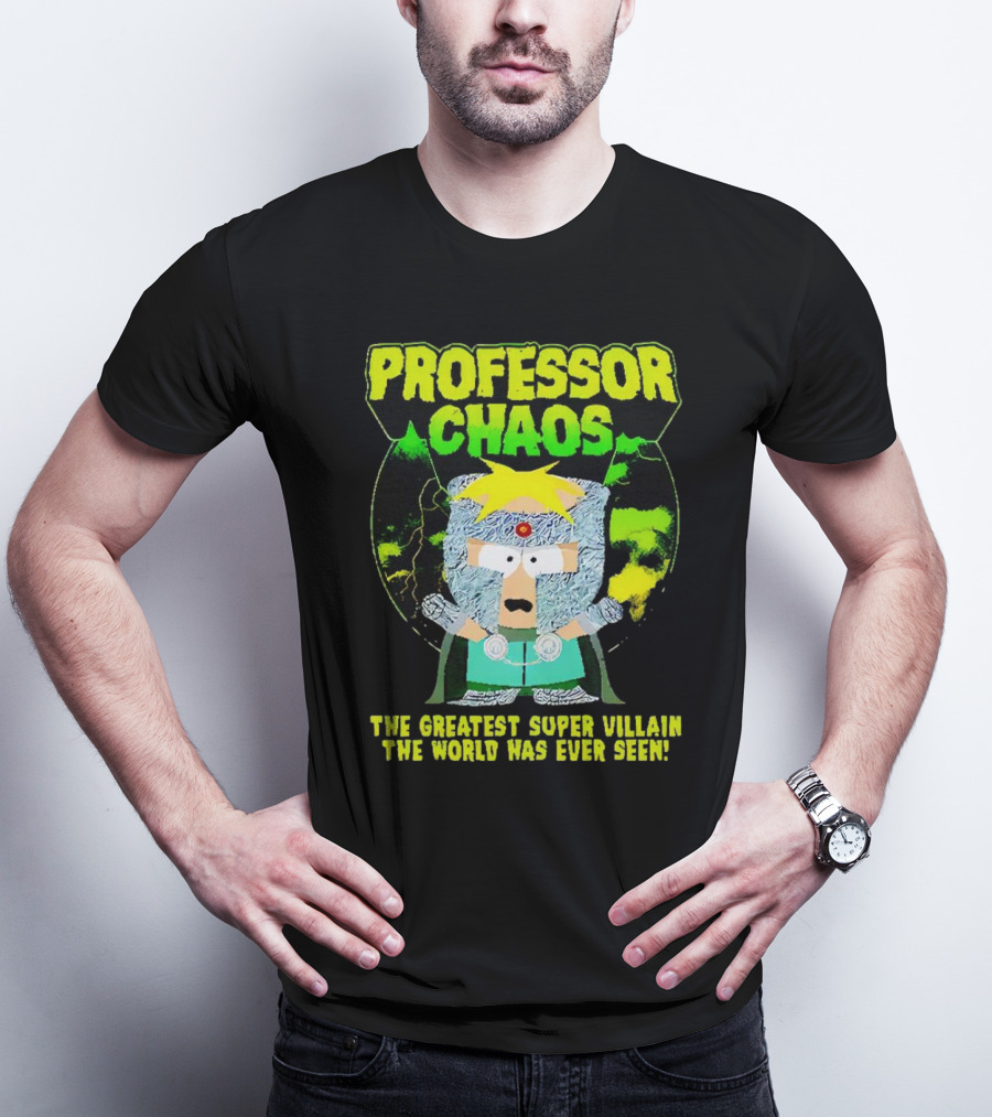 Professor Chaos The Greatest Super Villain The World Has Ever Seen T-Shirt