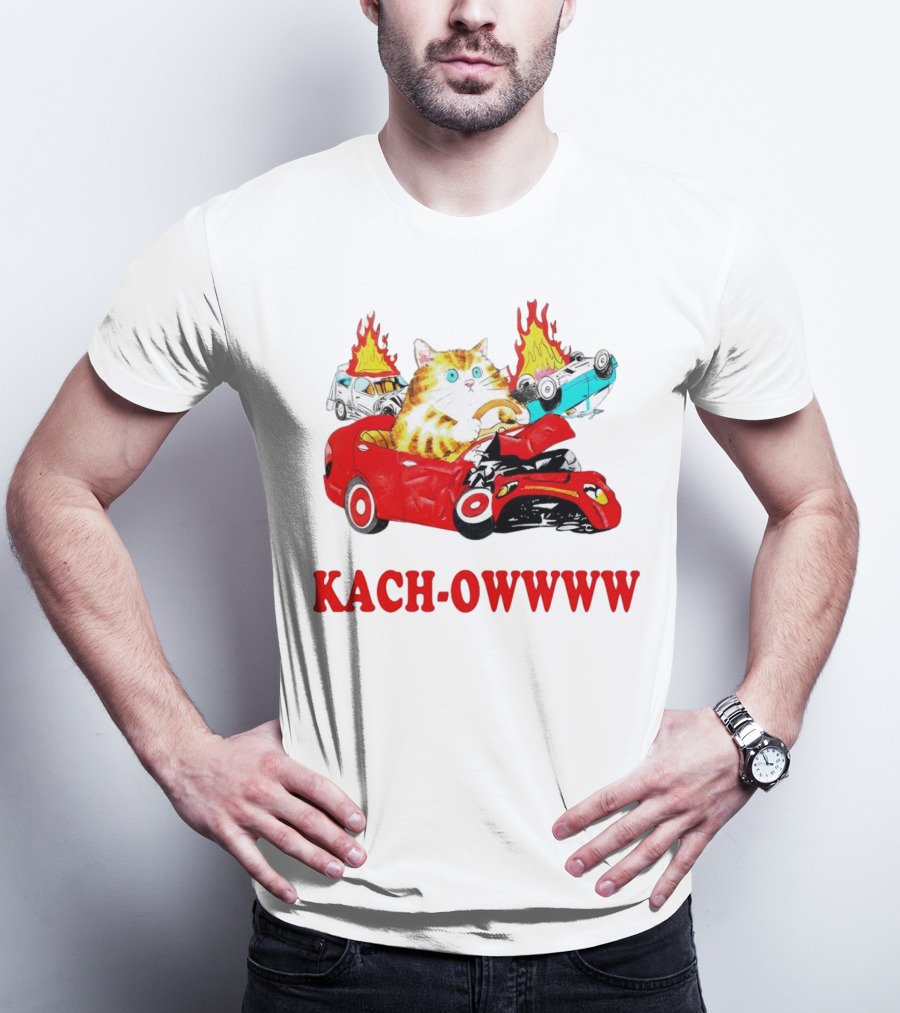 Kach Owwww Cat Driving Crashed Red Car With Burning Vehicles T-Shirt