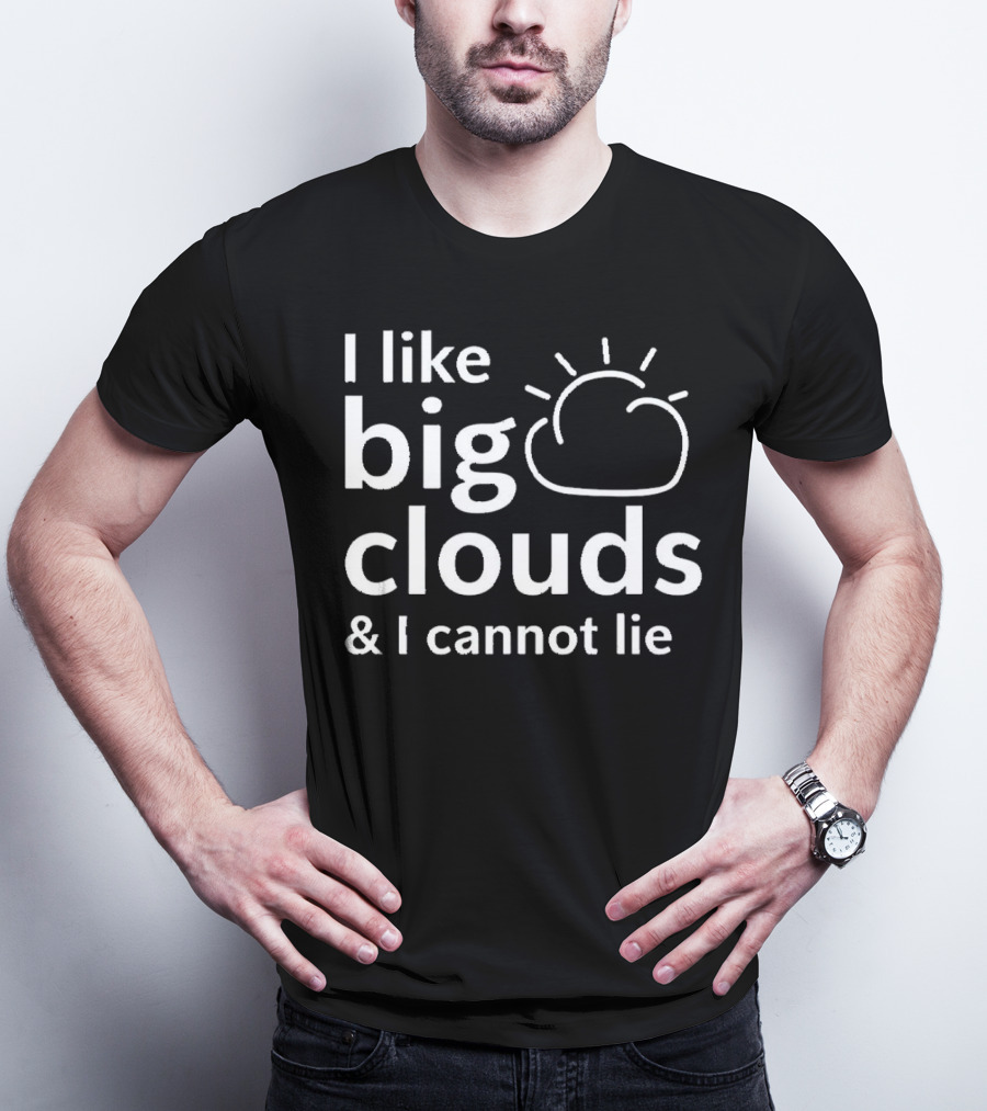 I Like Big Clouds And I Cannot Lie Cloud Drawing T-Shirt
