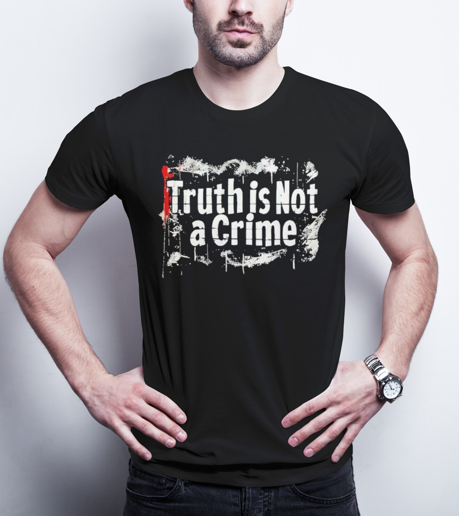 Truth Is Not A Crime Grunge Style With Red Highlight T-Shirt