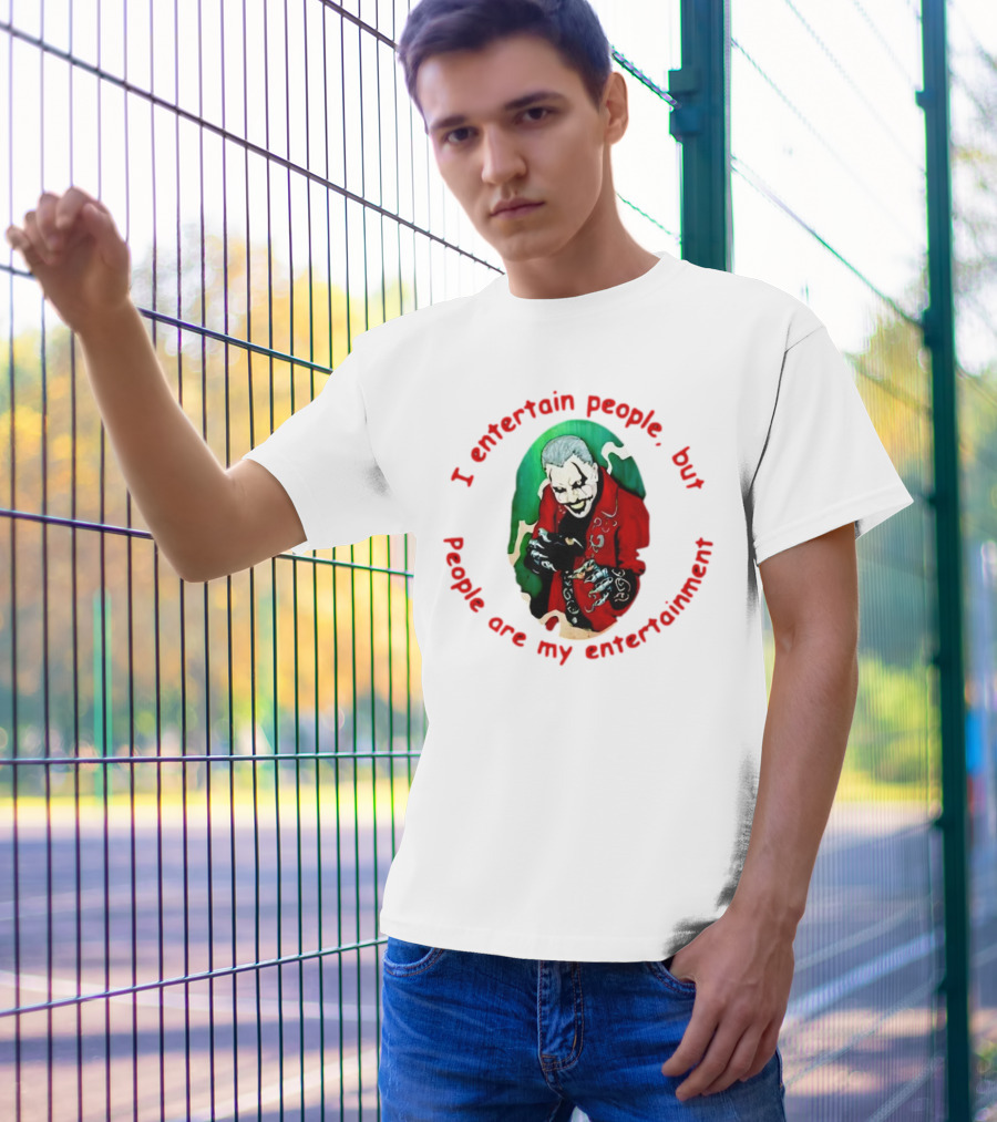 Joker I Entertain People But People Are My Entertainment Red Green Black T-Shirt