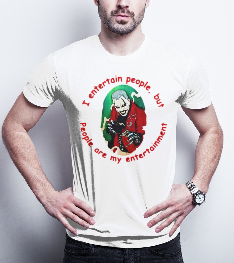 Joker I Entertain People But People Are My Entertainment Red Green Black T-Shirt