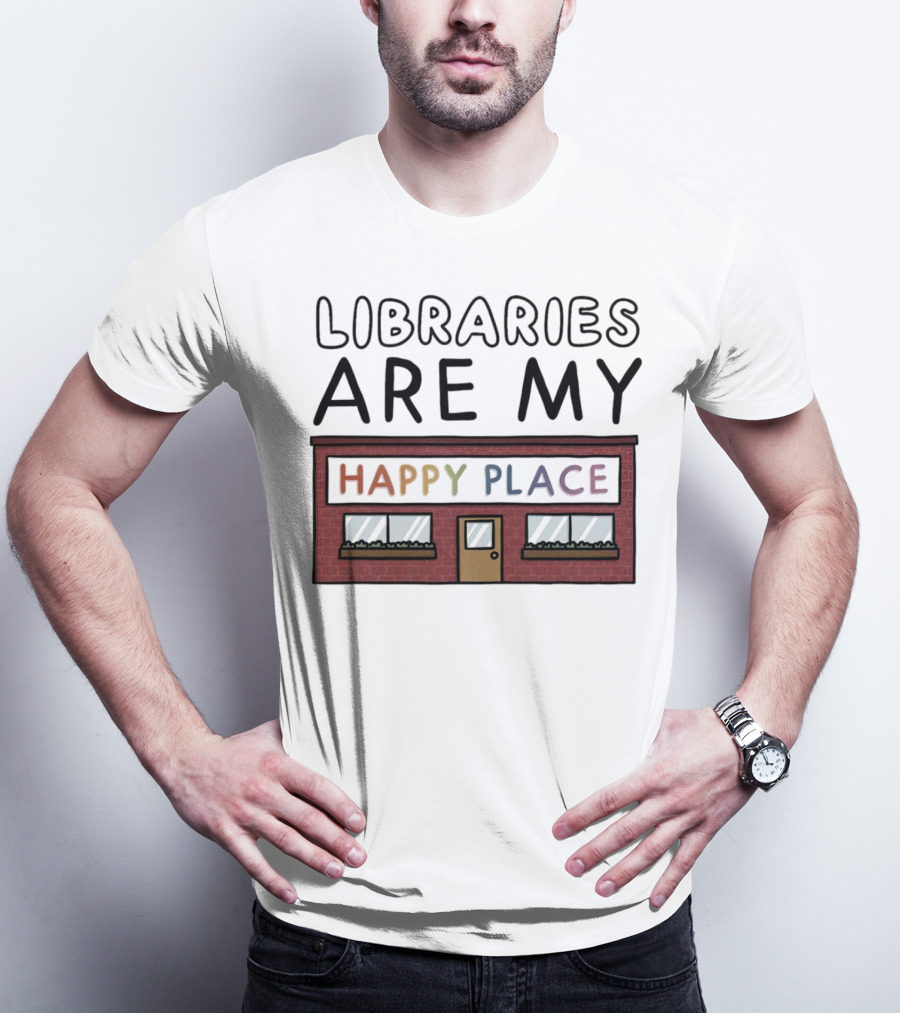 Libraries Are My Happy Place Cozy Bookstore T-Shirt