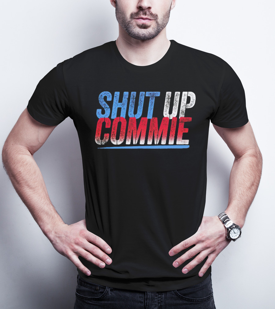 SHUT UP COMMIE Red White Blue Text T-Shirt