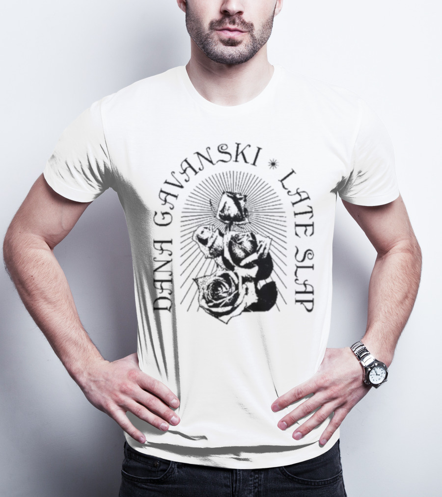 Dana Gavanski Late Slap Roses T-Shirt