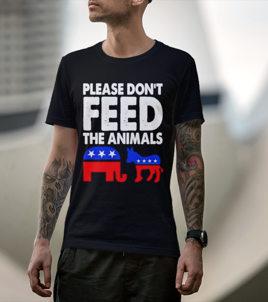 Please Don't Feed The Animals Political Elephant And Donkey T-Shirt