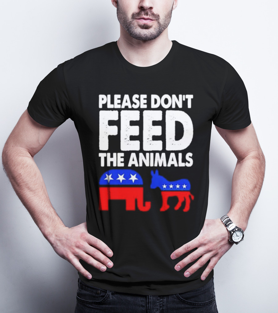 Please Don't Feed The Animals Political Elephant And Donkey T-Shirt