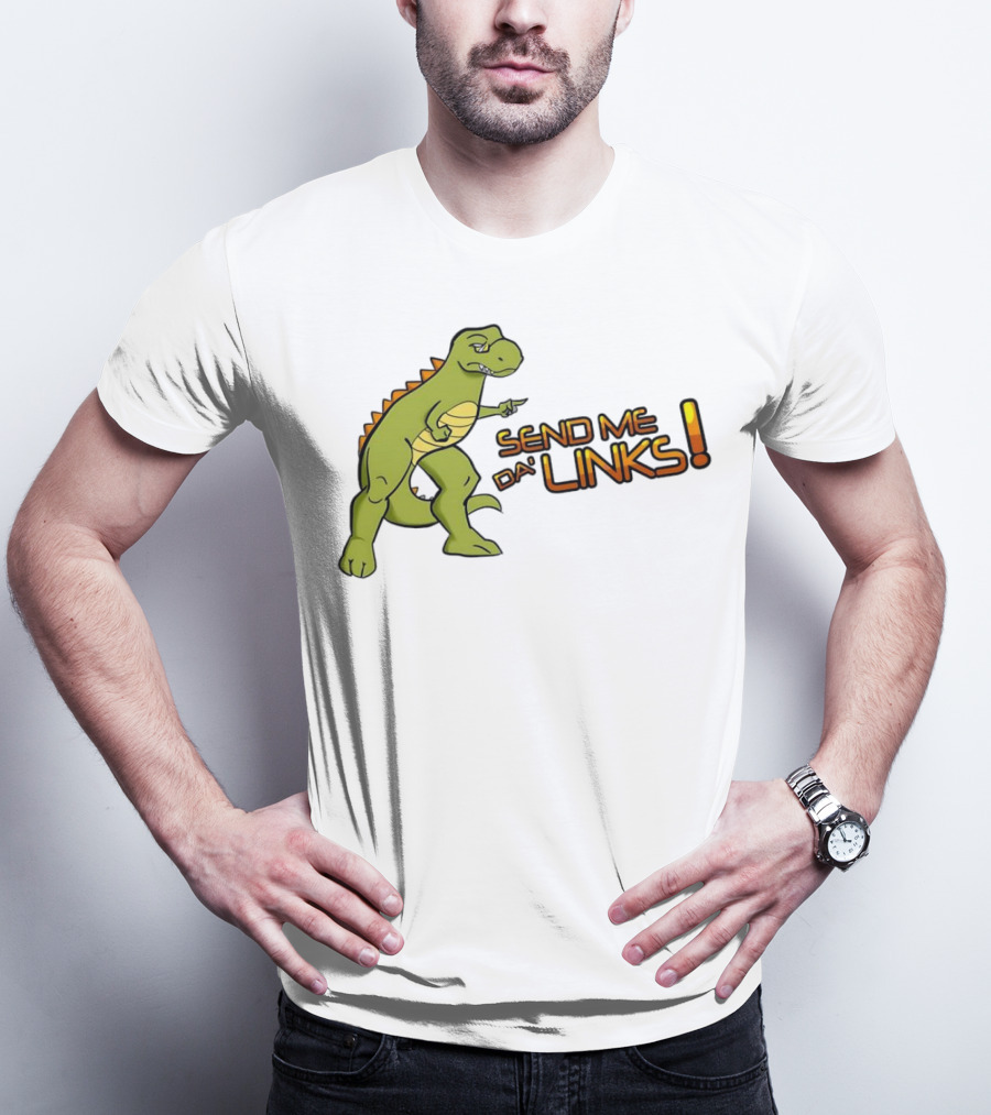 SEND ME DA' LINKS Dinosaur T-Shirt