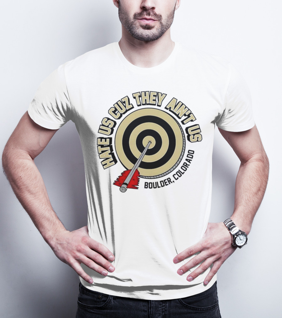 Hate Us Cuz They Ain't Us Boulder Colorado Target Arrow T-Shirt