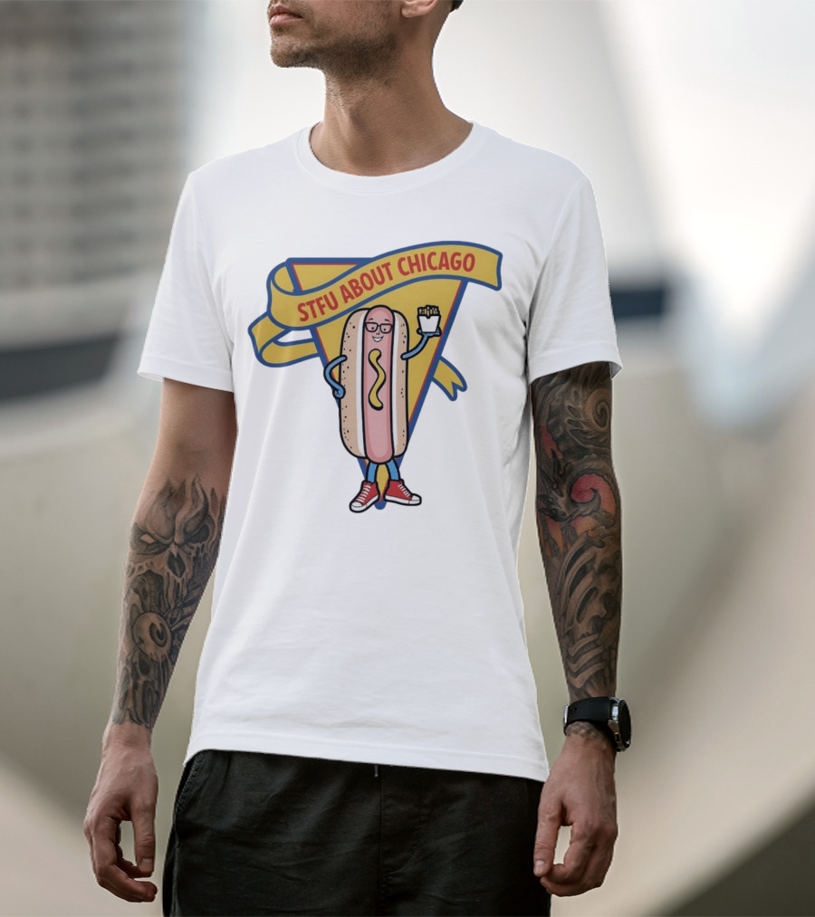 STFU About Chicago Hot Dog With Glasses And Fries T-Shirt